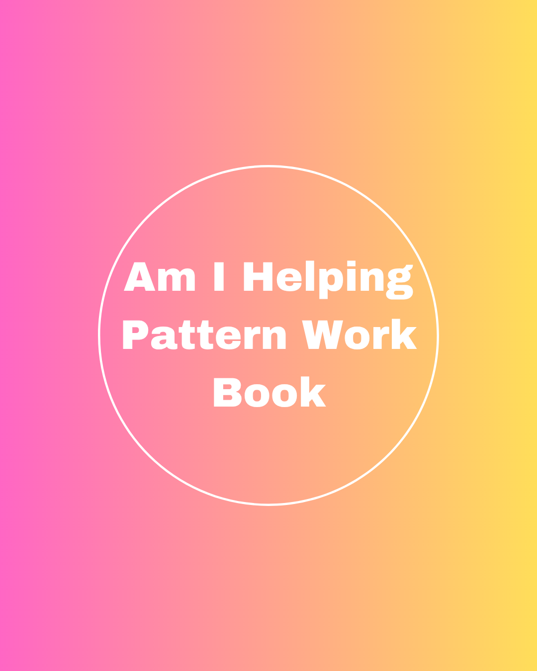 Am I Helping Work Book – SARA COSTX